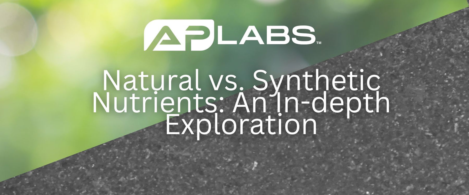 Natural vs. Synthetic Nutrients: An In-depth Exploration. – AP Labs